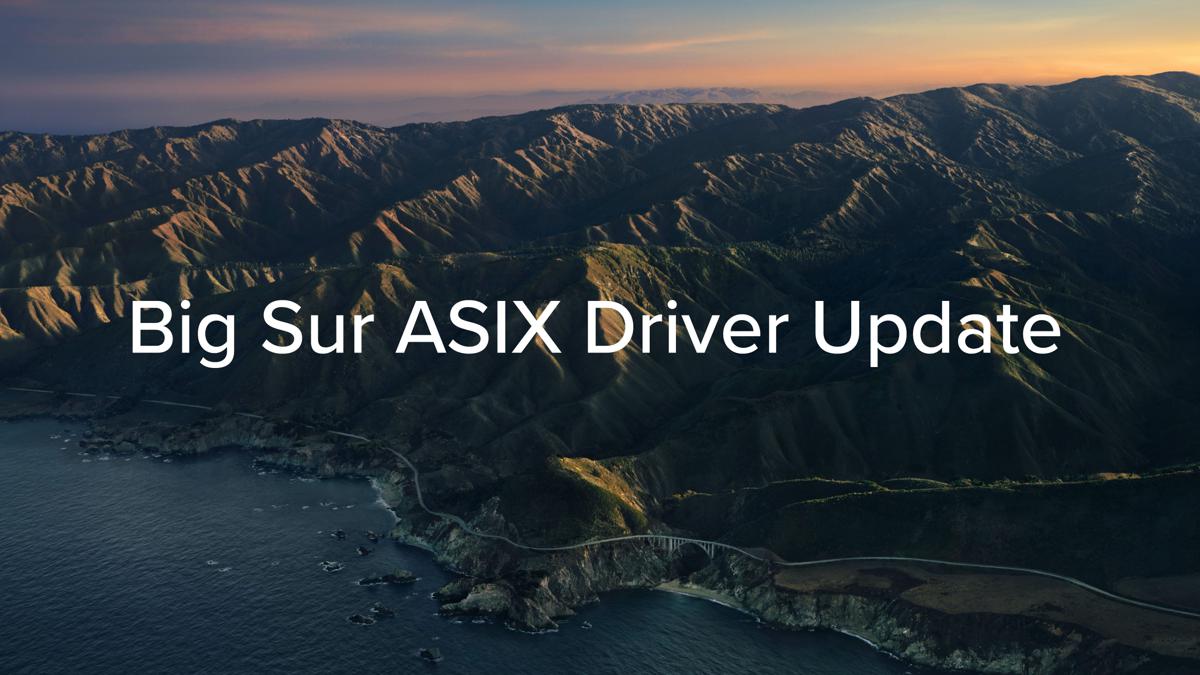 New ASIX Driver Fixes macOS 11 (Big Sur) Ethernet Adapter Compatibility ...